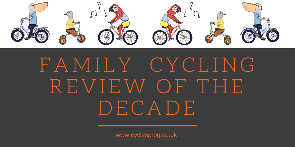 Family Cycling Review of the Decade - Cycle Sprog
